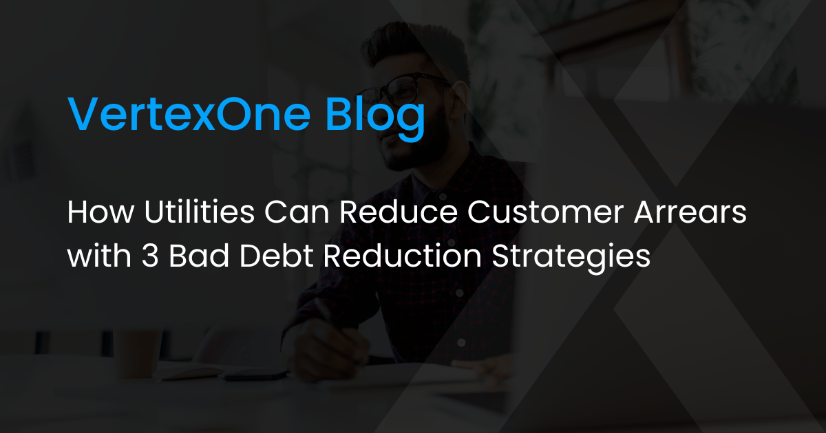 How Utilities Can Reduce Customer Arrears with 3 Bad Debt Reduction ...